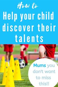 How to Help Your Child Discover their talents - Navigating Baby